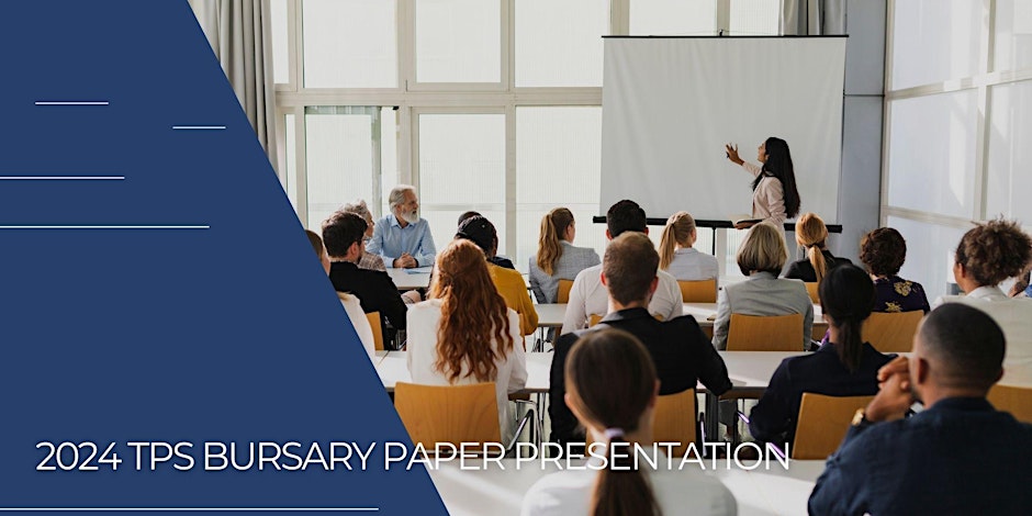 2024 TPS Bursary Paper Presentation - Recording